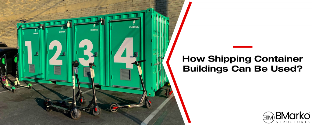 All You Need To Know About Shipping Container Buildings | BMarko