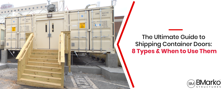 The Ultimate Guide to Shipping Container Doors: 8 Types and When to Use ...